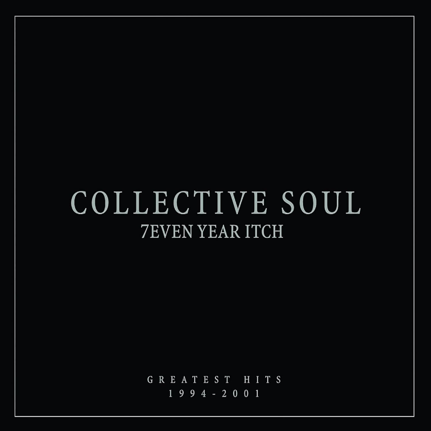 Collective Soul – 7even Year Itch: Greatest Hits, 1994-2001 • chorus.fm